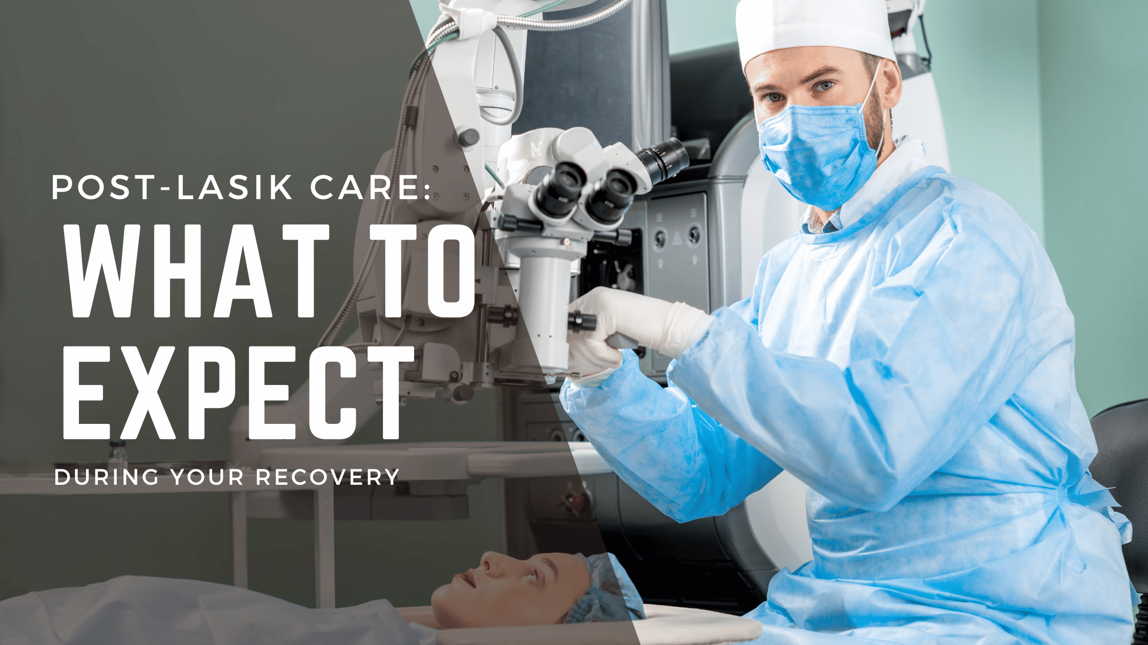 Post-LASIK Care: What to Expect During Your Recovery